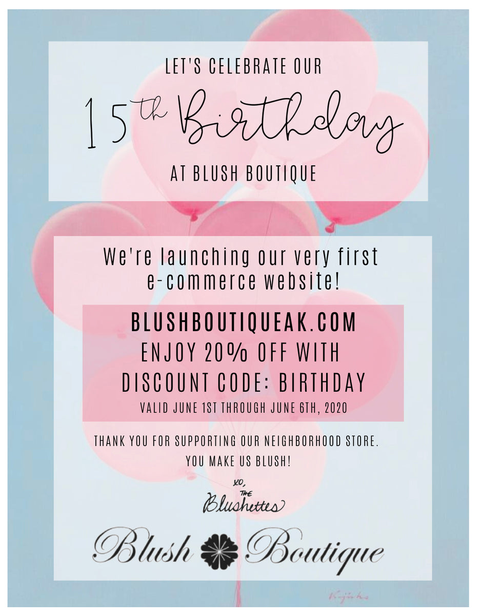 Blush turns 15, e-commerce site launch! – Blush Boutique AK